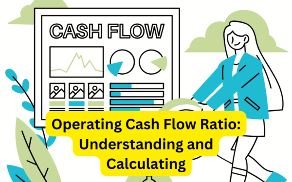 Operating Cash Flow Ratio: Understanding and Calculating